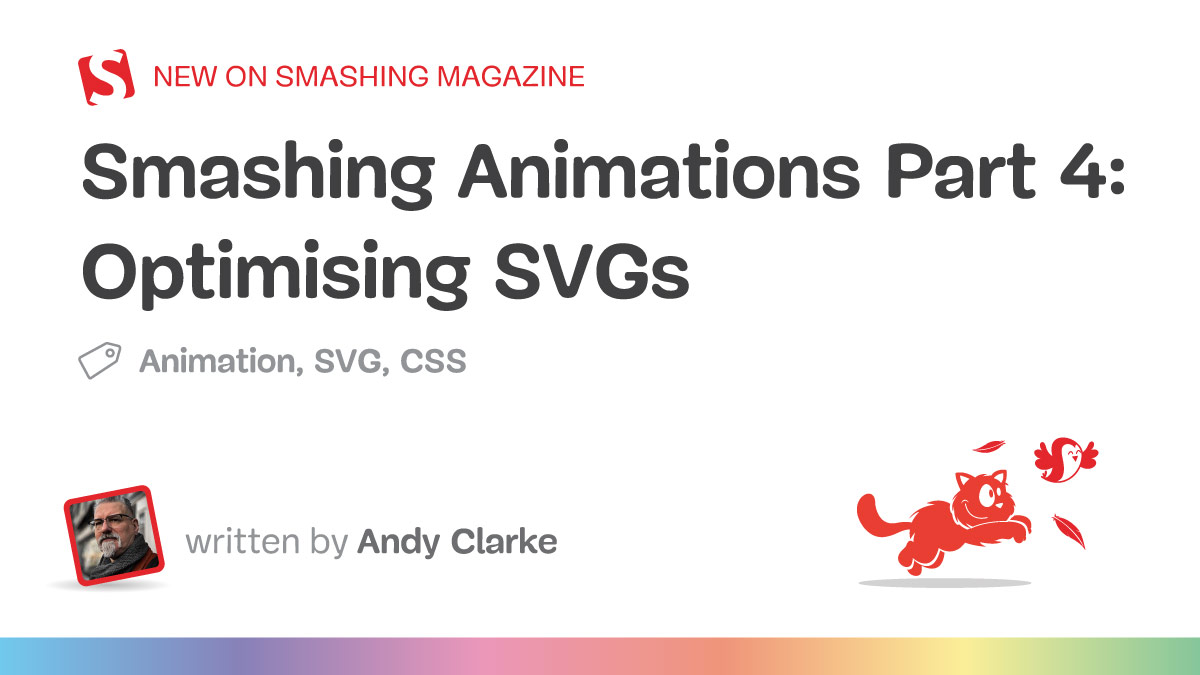 Smashing Animations Part 4: Optimising SVGs - Danzlive